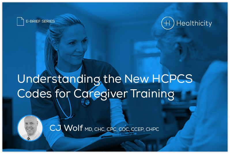 Understanding the New HCPCS Codes for Caregiver Training [eBrief]