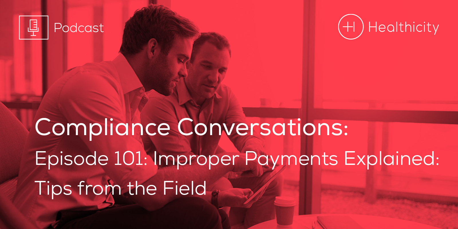Improper Payments Explained: Tips from the Field [Podcast] Healthicity