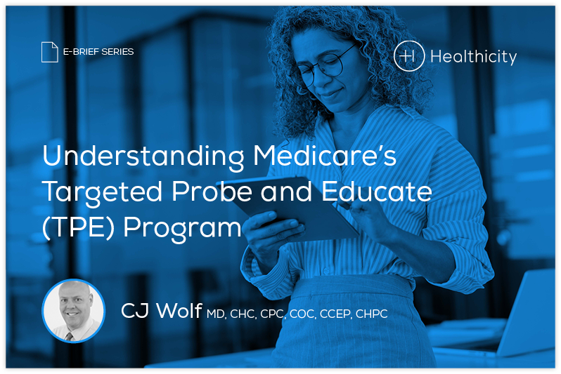 Understanding Medicare’s Targeted Probe and Educate Program [eBrief]